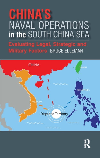 China's Naval Operations in the South China Sea: Evaluating Legal ...