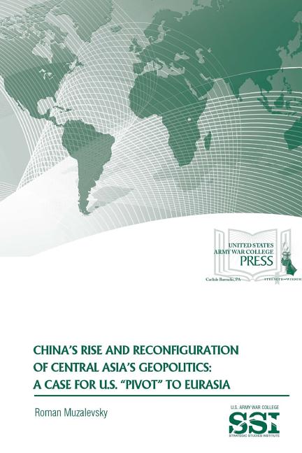 China's Rise and Reconfiguration of Central Asia's Geopolitics: A Case ...