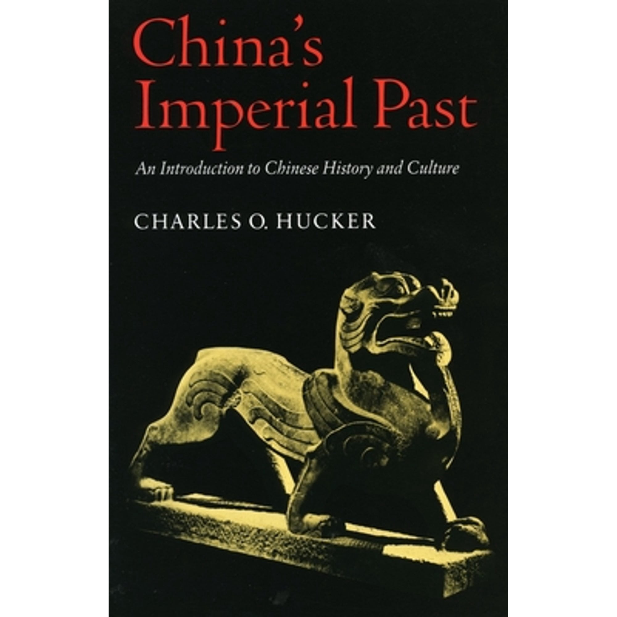 Pre-Owned China's Imperial Past: An Introduction to Chinese History and ...