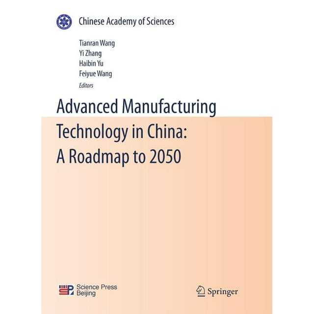 Chinese Academy of Sciences: Advanced Manufacturing Technology in China ...