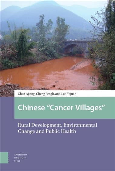 Pre-Owned Chinese Cancer Villages: Rural Development, Environmental ...