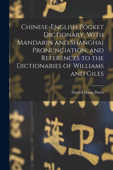 Chinese-English Pocket Dictionary, With Mandarin and Shanghai ...