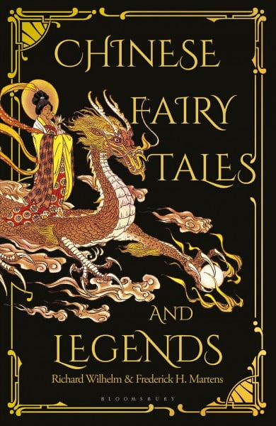 Chinese Fairy Tales and Legends : A Gift Edition of 73 Enchanting ...