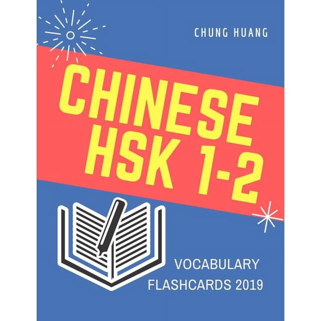 Chinese Hsk 1-2 Vocabulary Flashcards 2019: Learn Full Mandarin Chinese ...