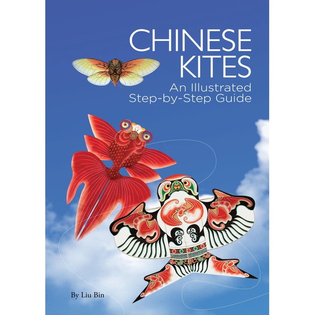 Chinese Kites : An Illustrated Step-by-Step Guide (Hardcover) - Walmart ...
