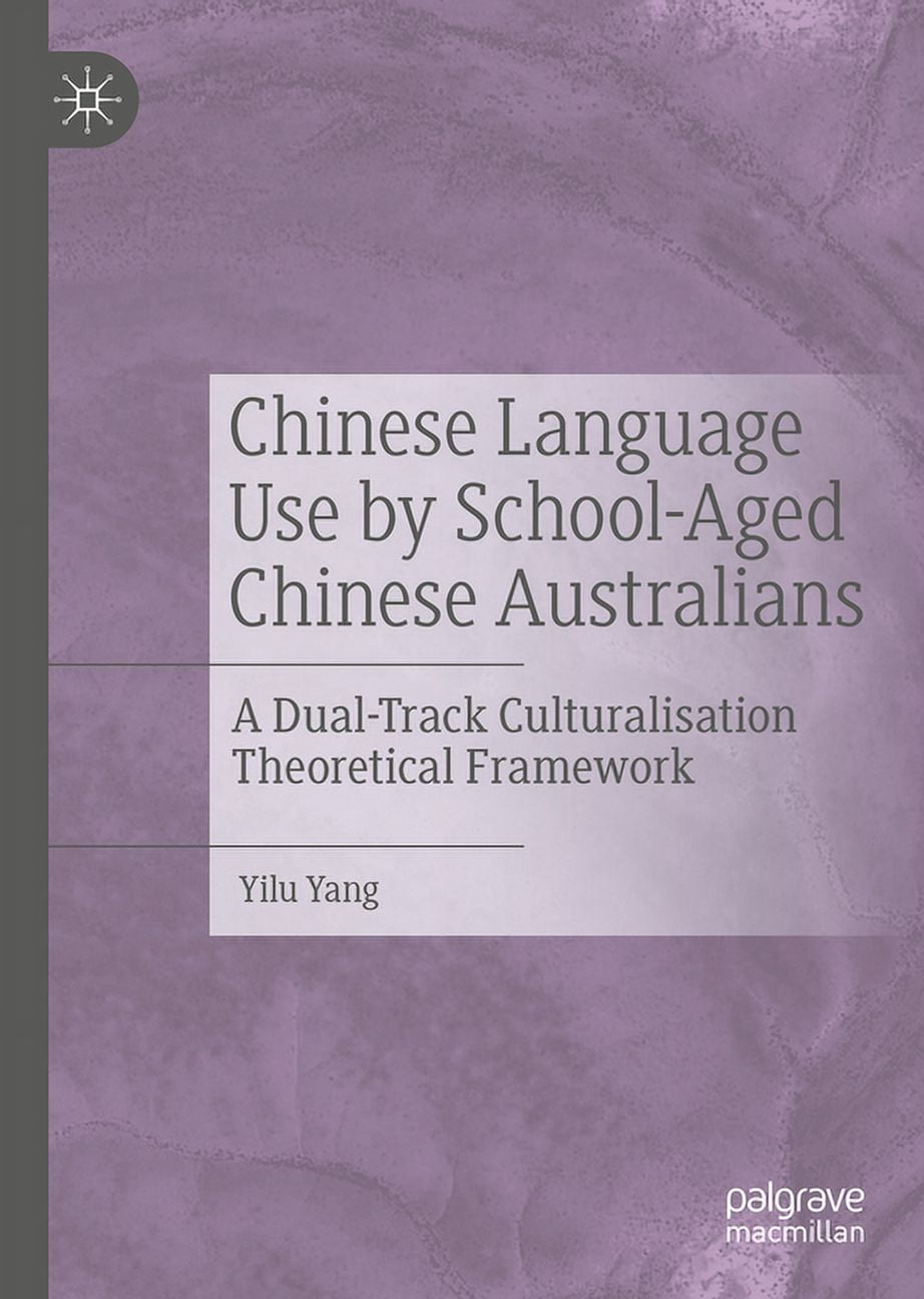 Chinese Language Use by School-Aged Chinese Australians: A Dual-Track ...