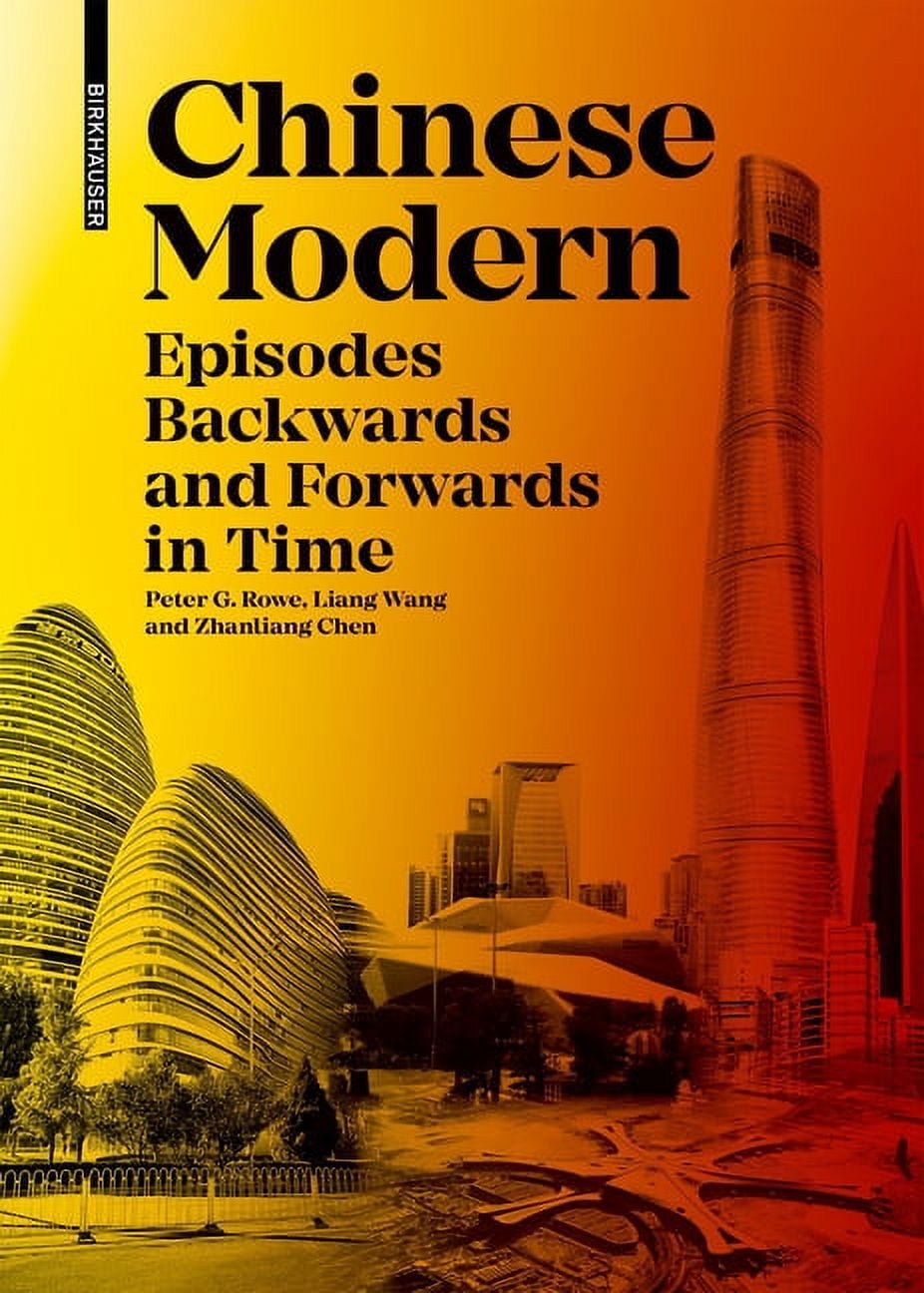 Chinese Modern: Episodes Backward and Forward in Time, (Hardcover ...