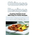 Chinese Recipes: Cooking Chinese Food With Easy to Follow Recipes ...