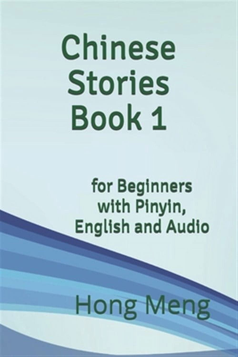 Chinese Stories Book 1: for Beginners with Pinyin, English and Audio ...