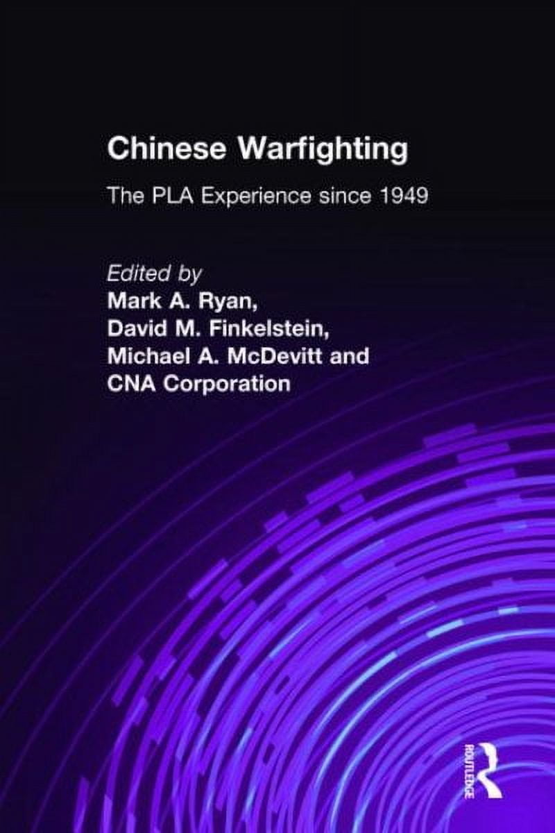 Chinese Warfighting: The Pla Experience Since 1949: The Pla Experience ...