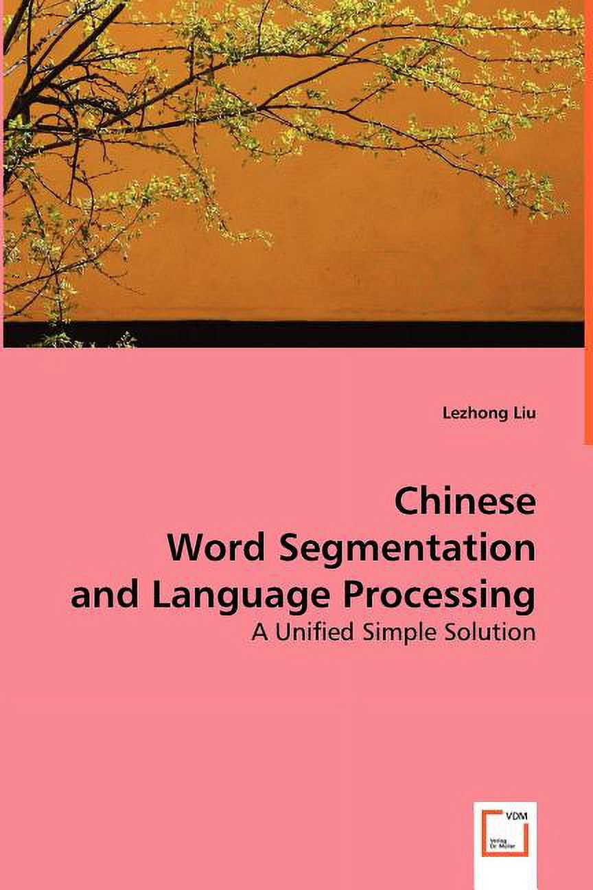 Chinese Word Segmentation and Language Processing (Paperback) - Walmart.com