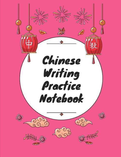 Chinese Writing Practice Notebook : Practice Writing Chinese Characters ...