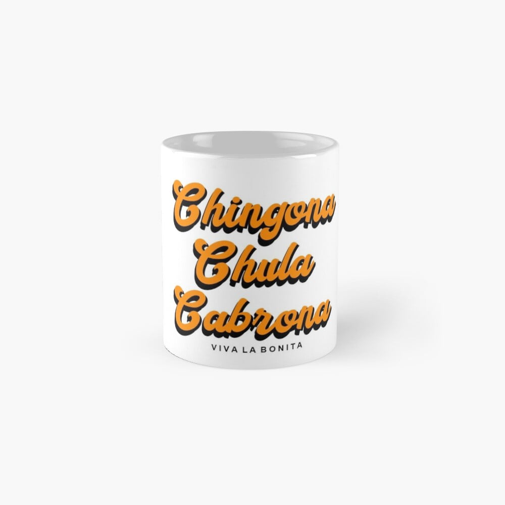 Chingona , chula, y cabrona Classic Mug - Walmart.com
