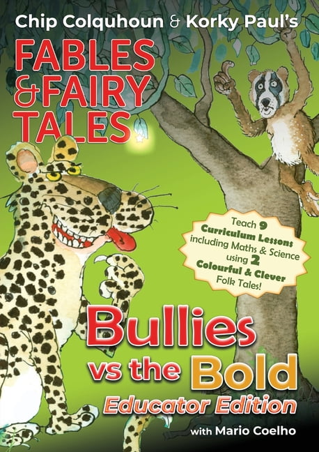 Chip Colquhoun & Korky Paul's Fables & F Bullies vs the Bold: Educator ...