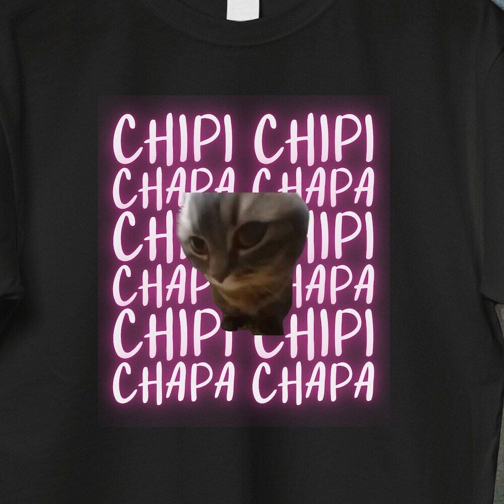 Chipi Chipi Chapa Chapa Dubi Dubi Cat Meme Shirt, Chippi Chappa, Chippy ...