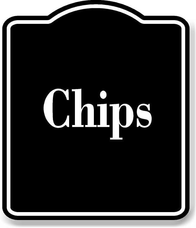 Chips BLACK Aluminum Composite Sign 8.5''x10'' - Walmart.com