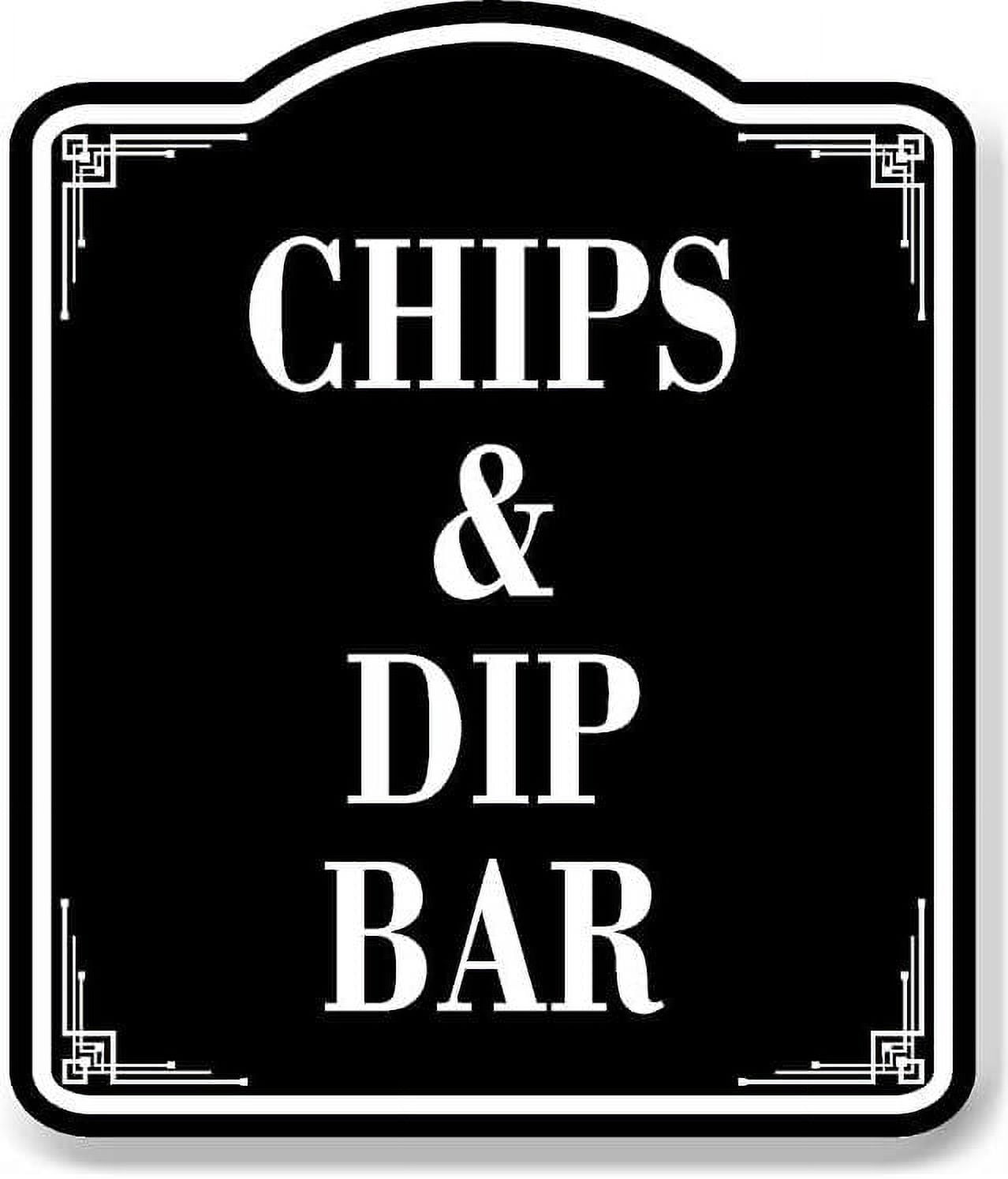 Chips N Dip Bar BLACK Aluminum Composite Sign, 15"x18" - Walmart.com