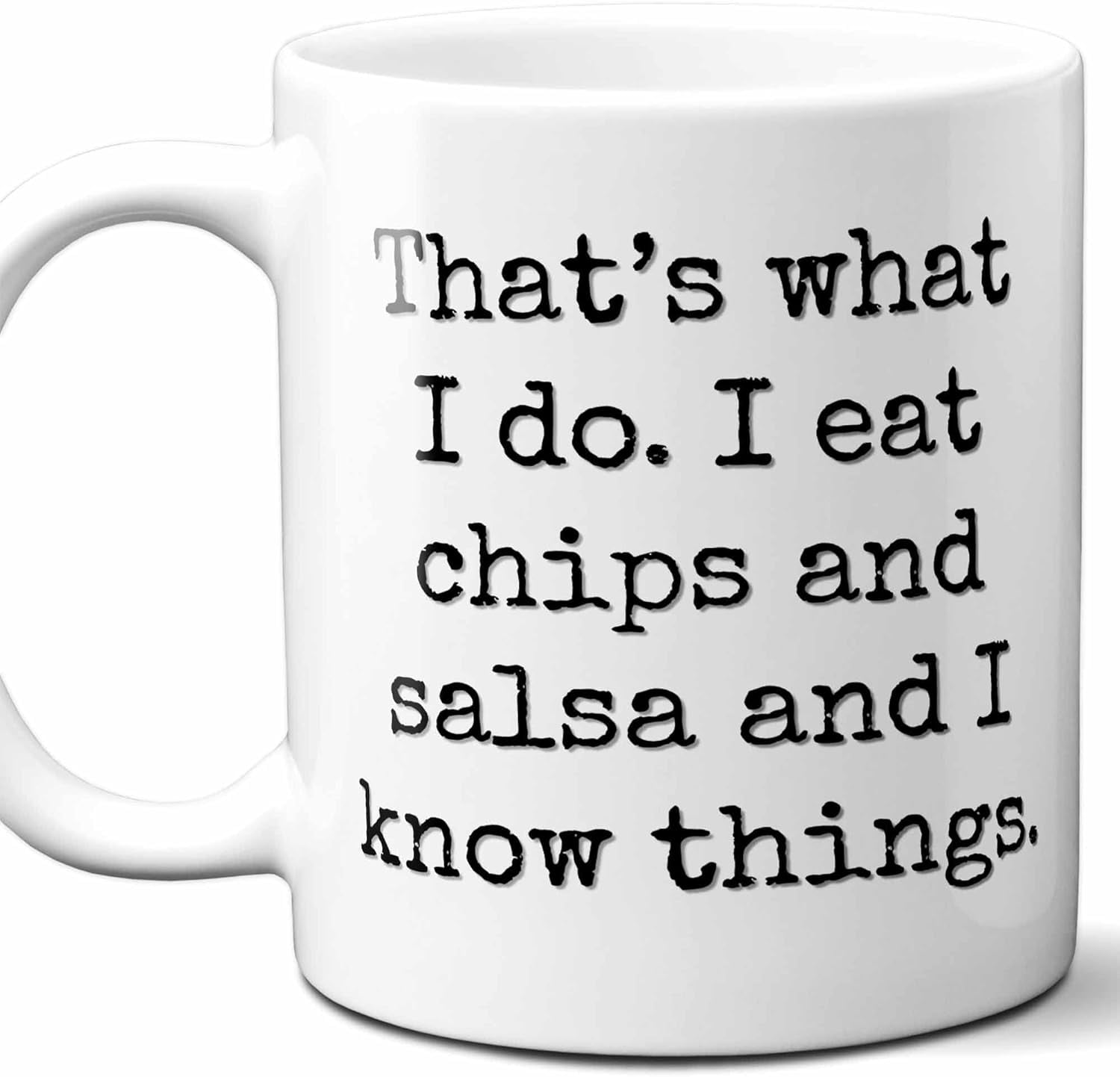 Chips and Salsa Lover Gift Coffee Mug. "That's What I Do." Perfect Cute ...