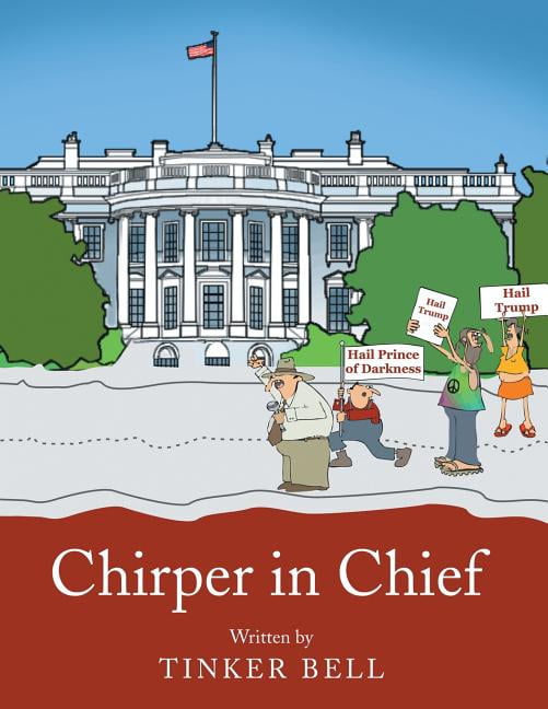 Chirper in Chief (Paperback) - Walmart.com