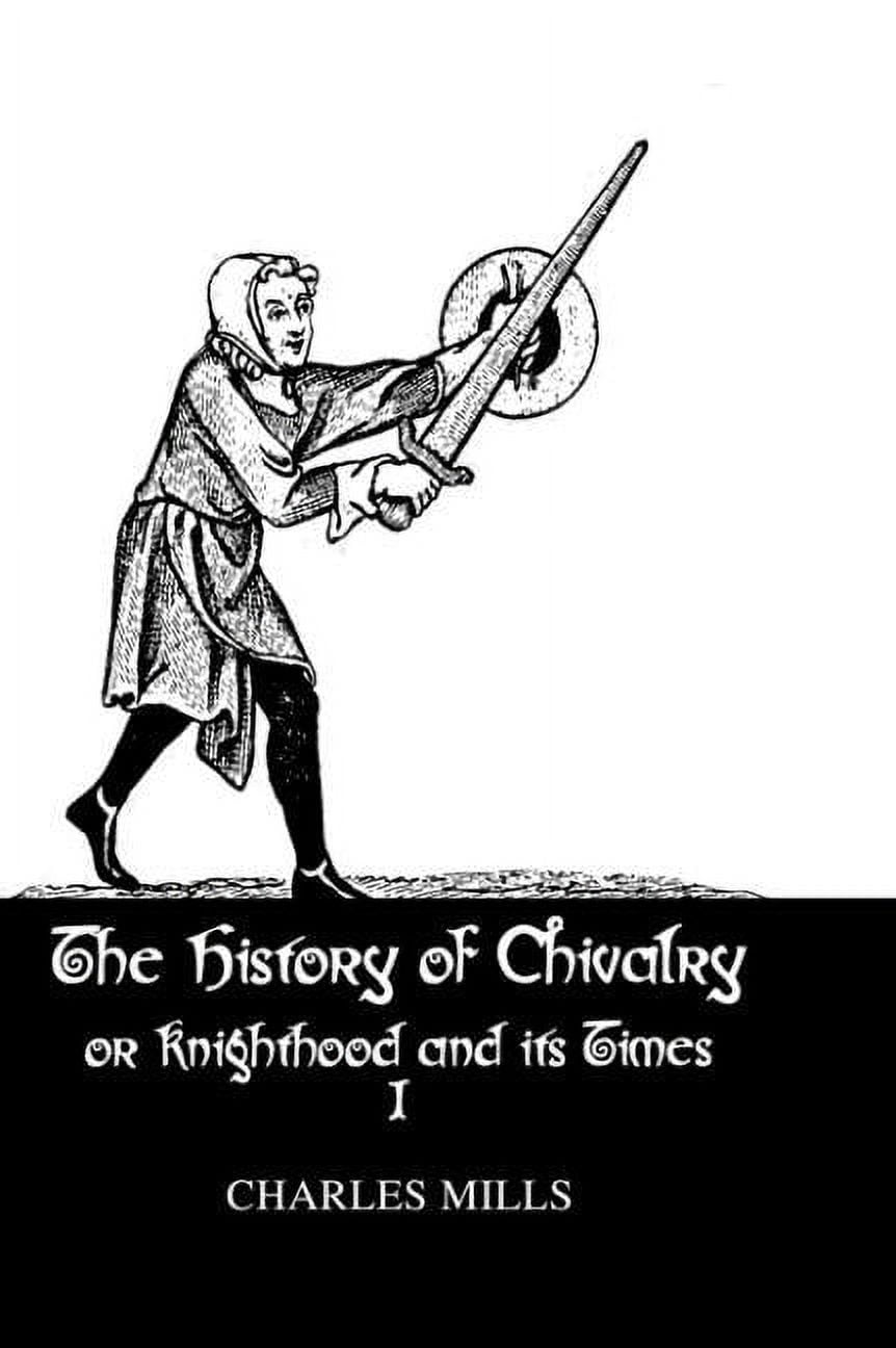 Chivalry History Of Chivalry Vol I, (Hardcover) - Walmart.com