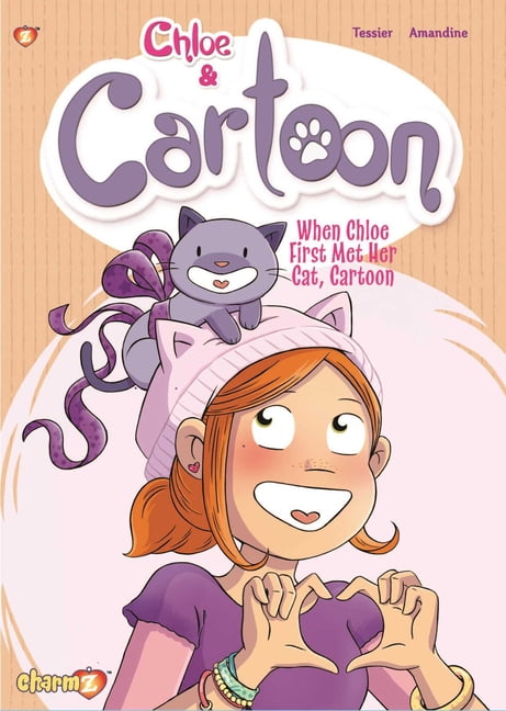 Chloe & Her Cat Chloe & Cartoon Vol. 1: When Chloe First Met Her Cat Cartoon, Book 1, (Paperback ...