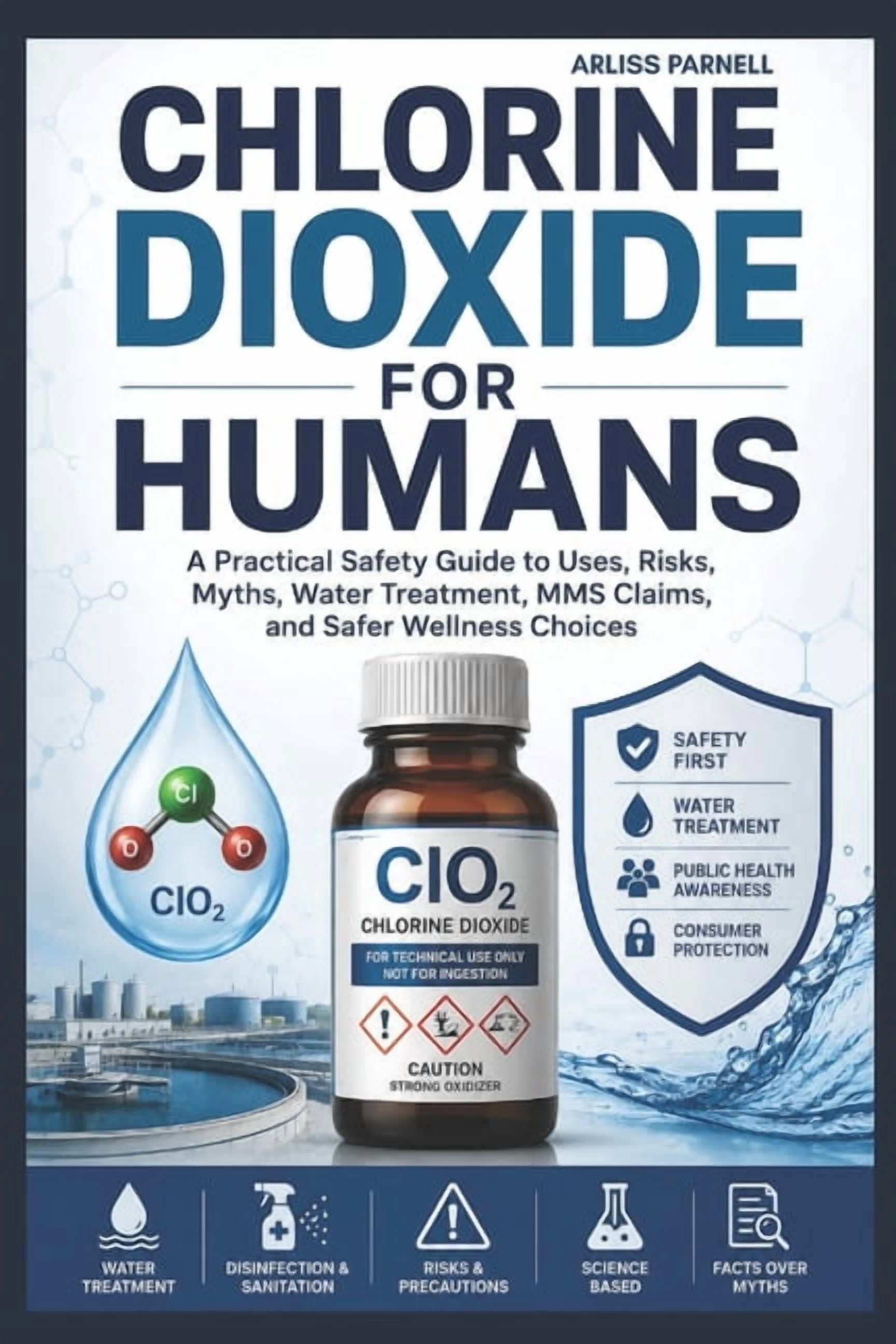 Chlorine Dioxide For Humans: A Practical Safety Guide to Uses, Risks ...