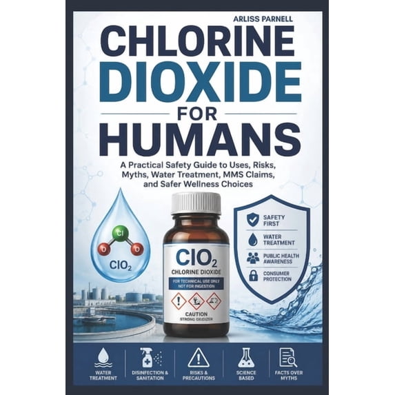 Chlorine Dioxide For Humans: A Practical Safety Guide to Uses, Risks ...