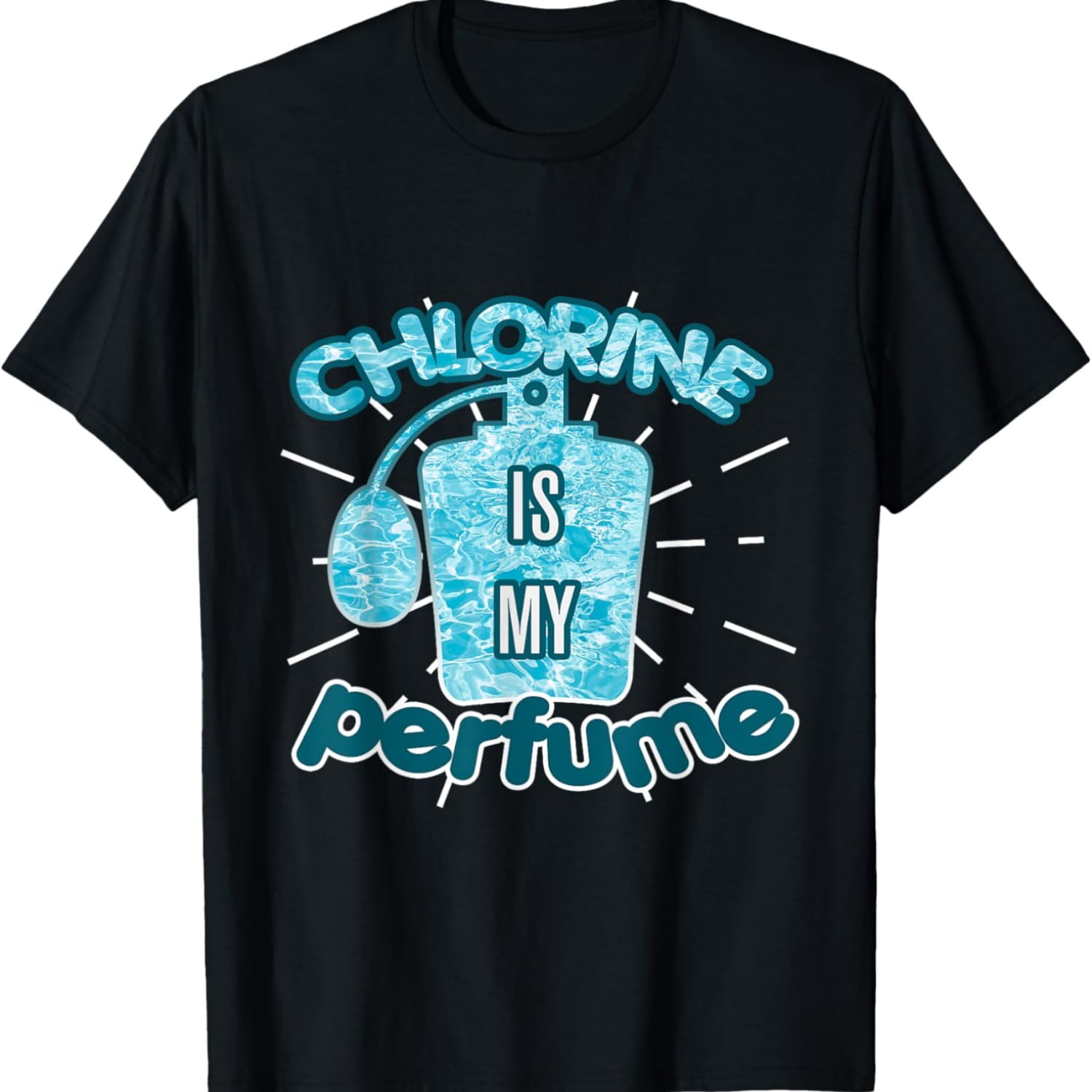 Chlorine Is My Perfume Funny Swimming Pool Swim Gift T-Shirt - Walmart.com