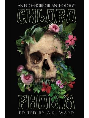 Chlorophobia : An Eco-Horror Anthology - Walmart.com