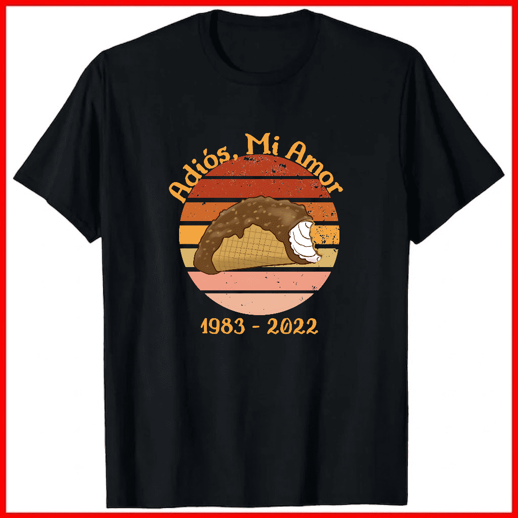 Choco Taco Adios Mi Amor Funny Sad Farewell Dessert Treat Unisex T ...
