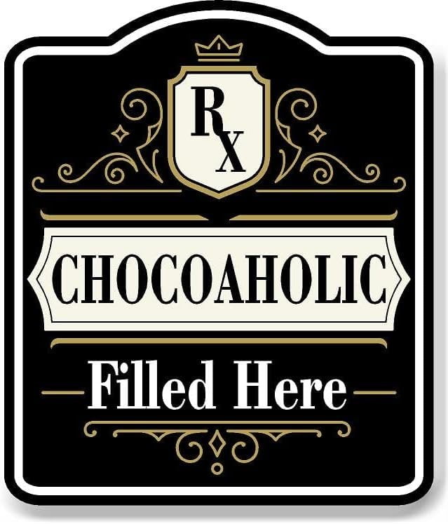 Chocoaholic_RX_Filled_Here_BLACK Aluminum Composite Sign, 20"x24 ...