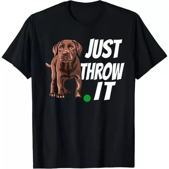 Chocolate Labrador Retriever Just Throw It Lab Dog Unisex T-Shirt ...