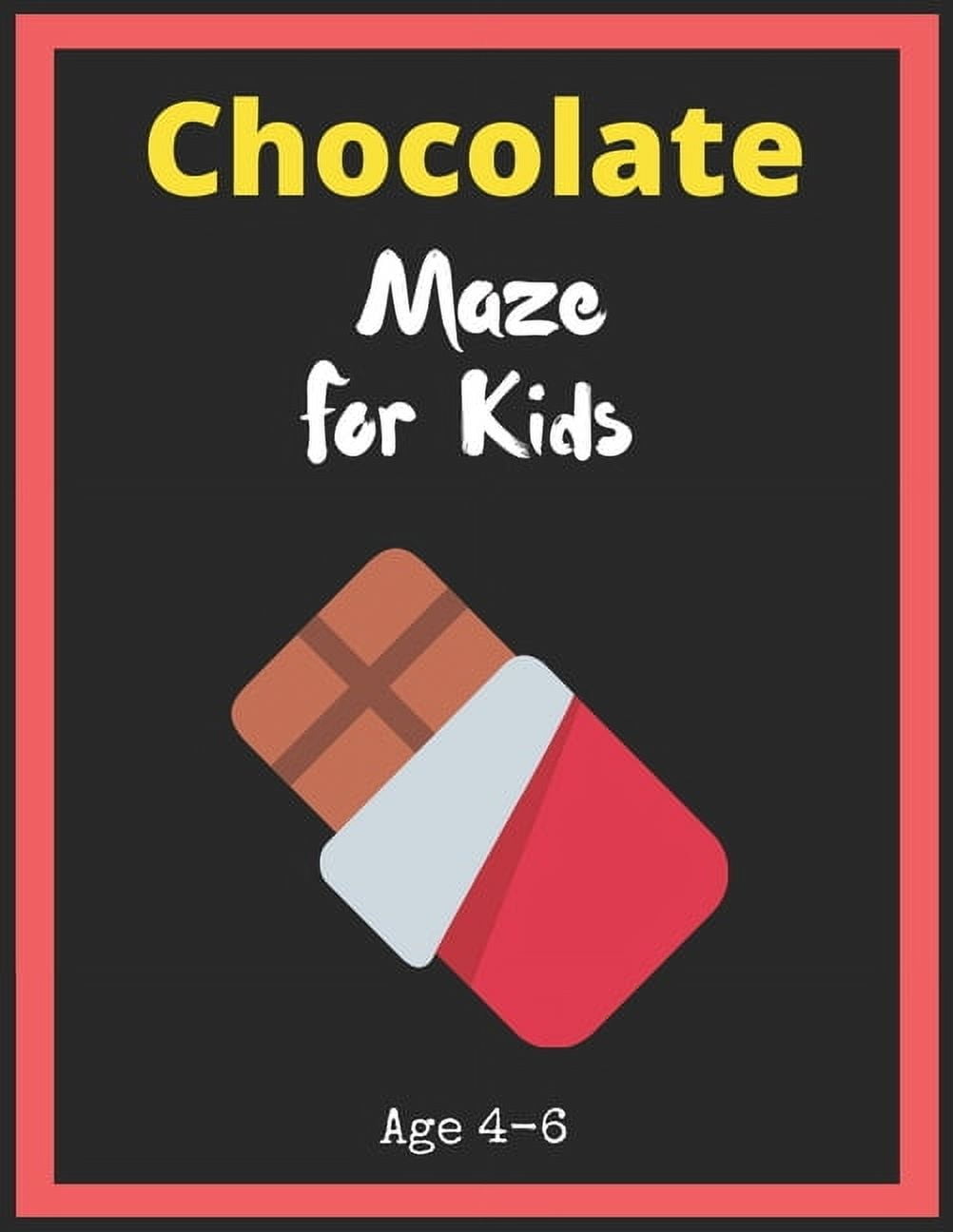 Chocolate Maze For Kids Age 4-6 : Maze Activity Book for Kids. Great ...