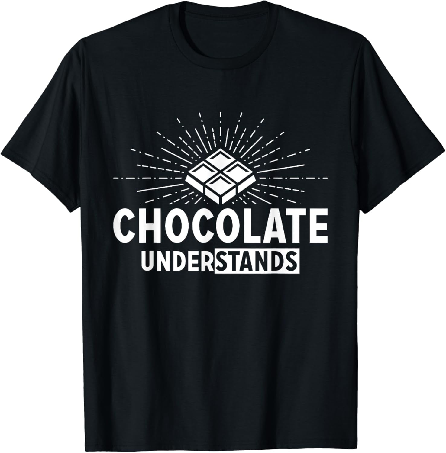 Chocolate Themed Graphic T Shirt with Chocolate Understands Text and ...