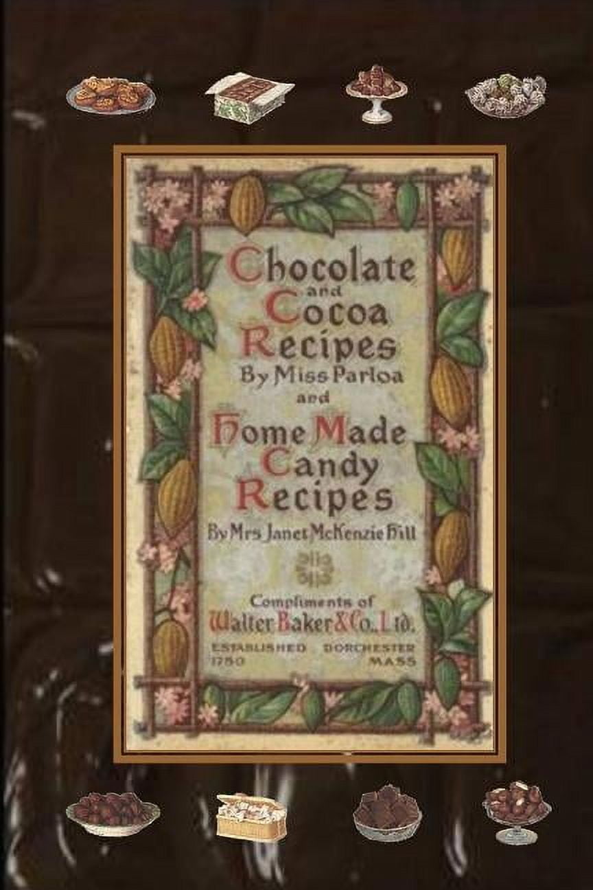 Chocolate and Cocoa Recipes By Miss Parloa and Home Made Candy Recipes ...