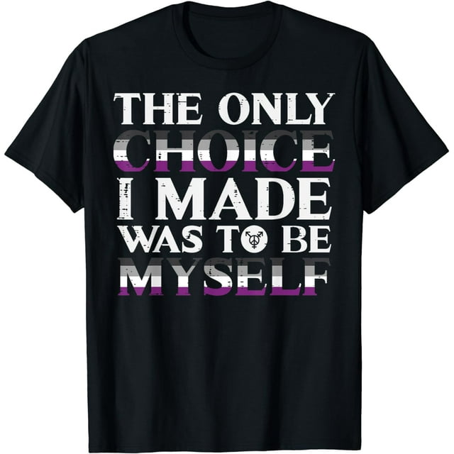 Choice Made Be Myself Asexual Ace Pride Flag LGBT Men Women T-Shirt ...