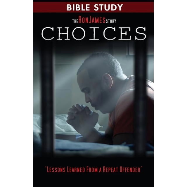Choice - Ron James Story - Bible Study: Lessons Learned From a Repeat ...