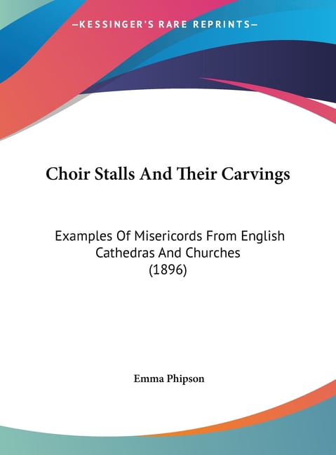 Choir Stalls And Their Carvings : Examples Of Misericords From English ...