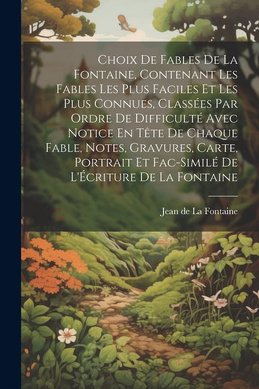 Choix De Fables De La Fontaine, Contenant Les Fables Les Plus Faciles ...
