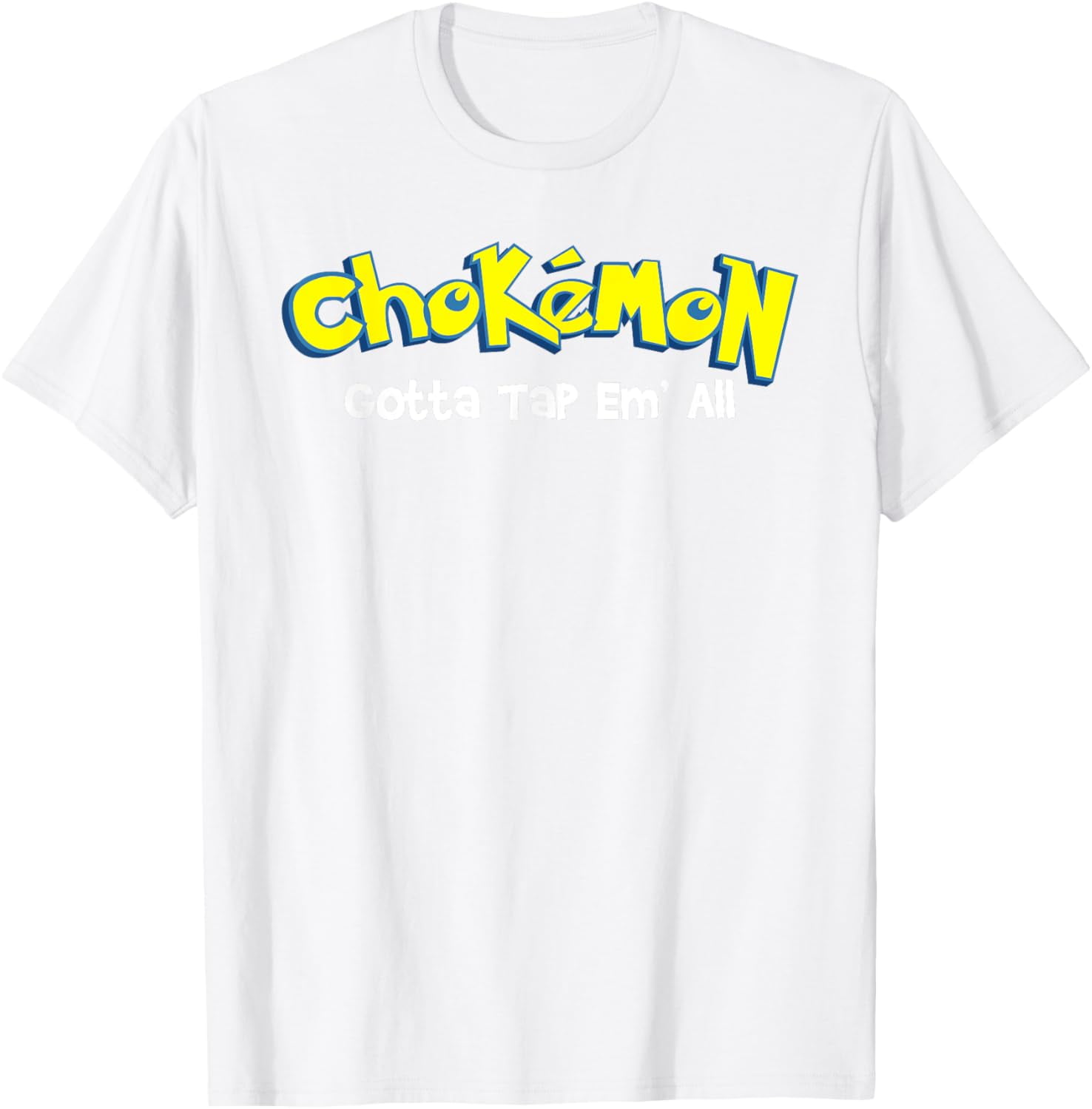 Chokemon Gotta Tap Em All - Jiu Jitsu MMA BJJ Kickboxing T-Shirt ...