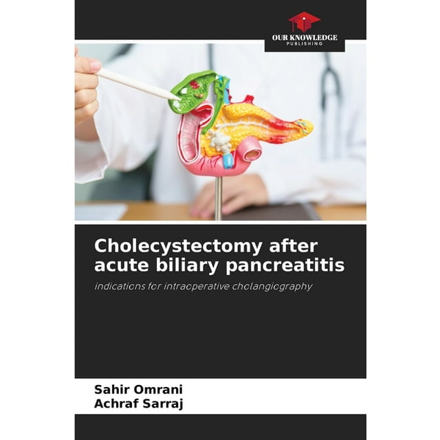 Cholecystectomy after acute biliary pancreatitis, (Paperback) - Walmart.com