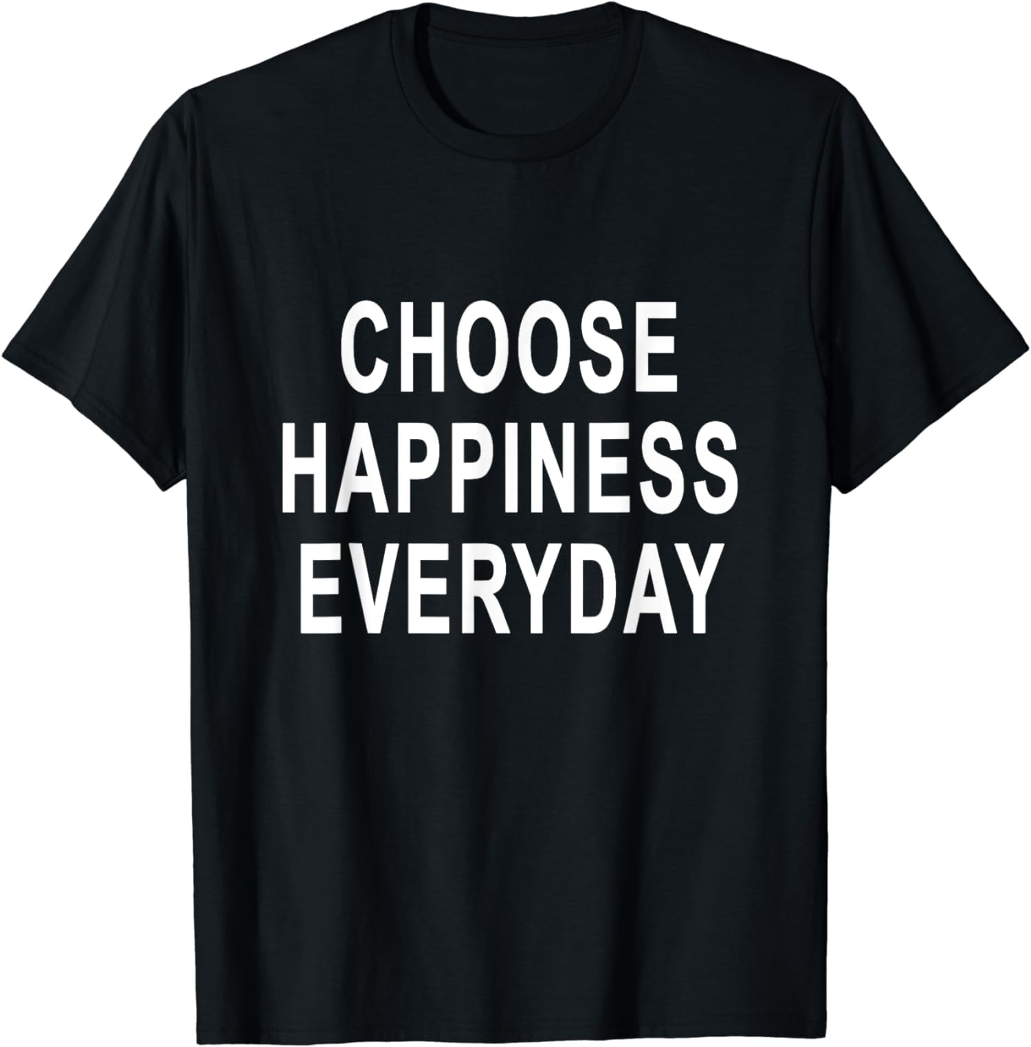 Choose Happiness EveryDay Daily Inspirational Motivational T-Shirt ...