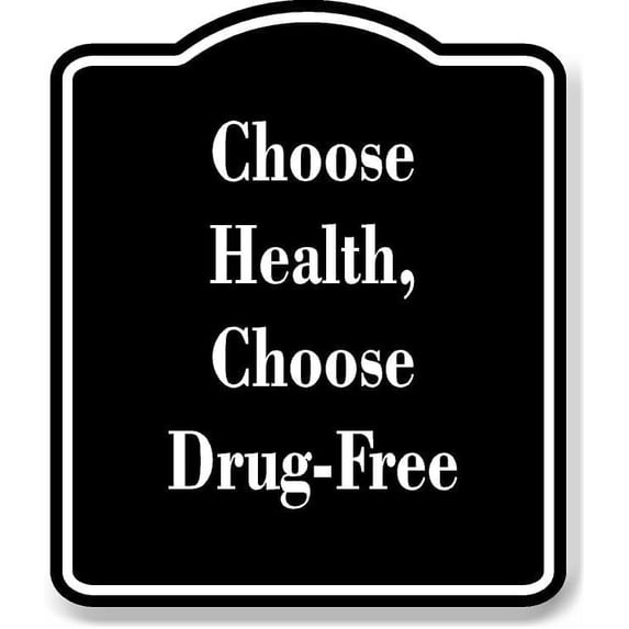Choose Health Choose Drug-Free BLACK Aluminum Composite Sign 15''x18 ...