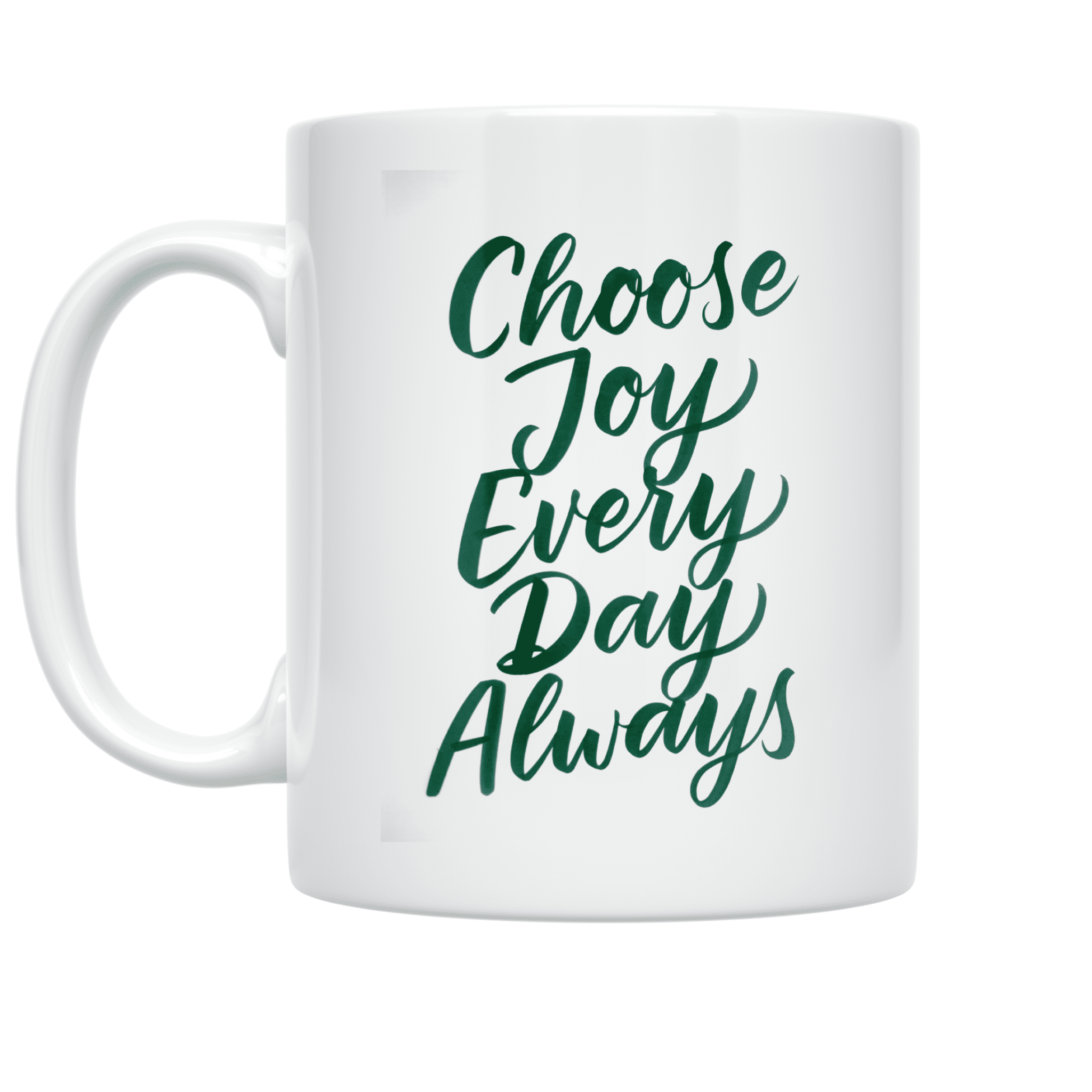 Choose Joy Every Day Always - Mindfulness Enthusiast - 11 oz Ceramic ...