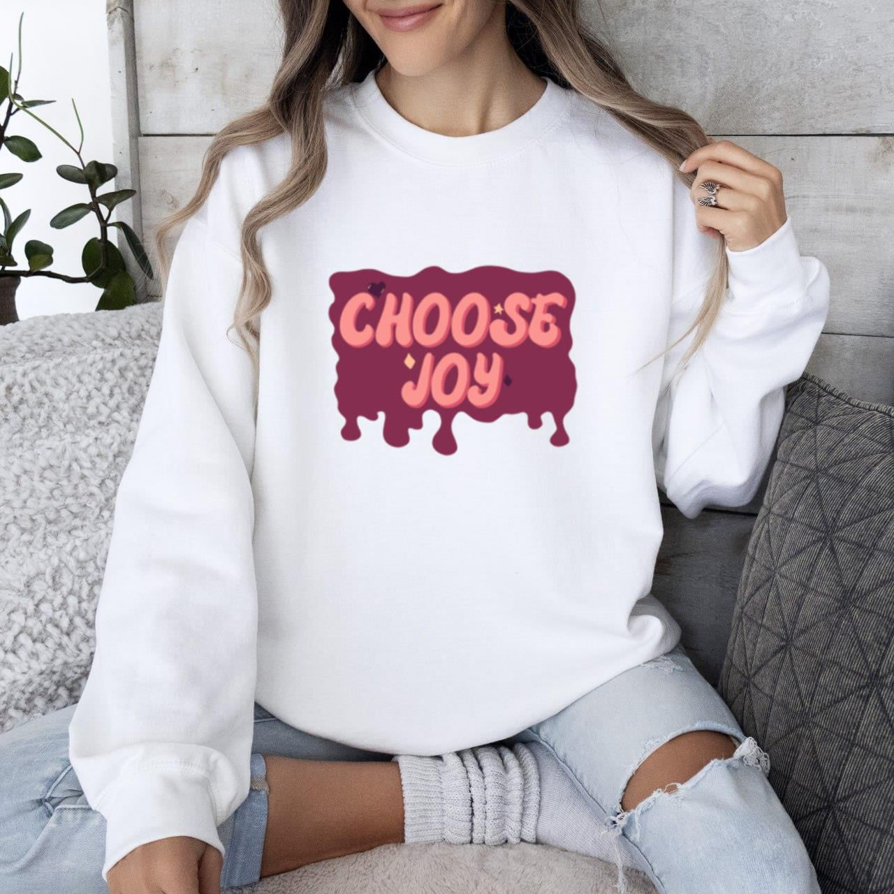 Choose Joy Positive Mindset Motivational Quote Saying Sweatshirt ...