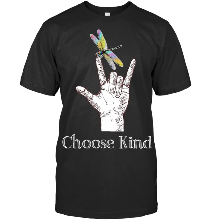 Choose Kind Dragonfly I Love You Asl Sign Language Deaf Gift Dragonfly ...