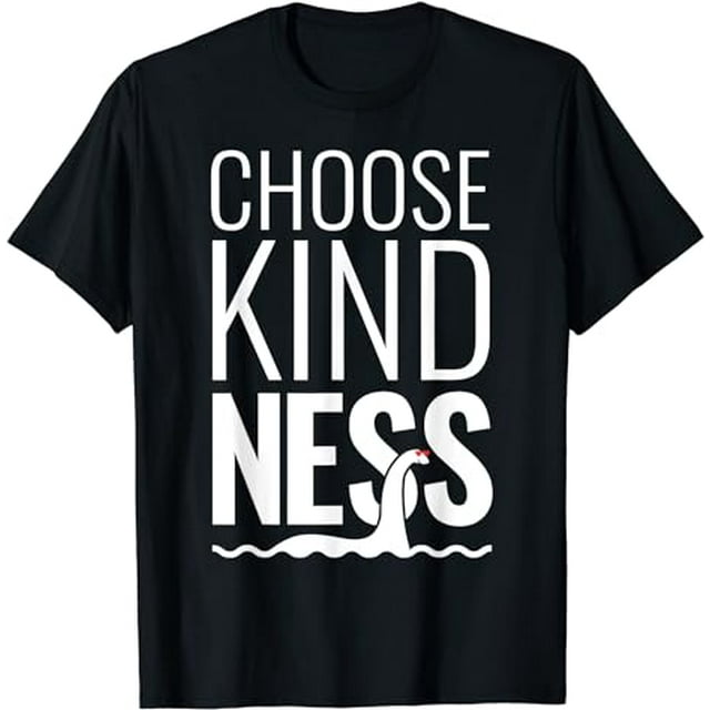 Choose Kindness Shirt Kind Loch Ness Monster Nessie T-Shirt - Walmart.com