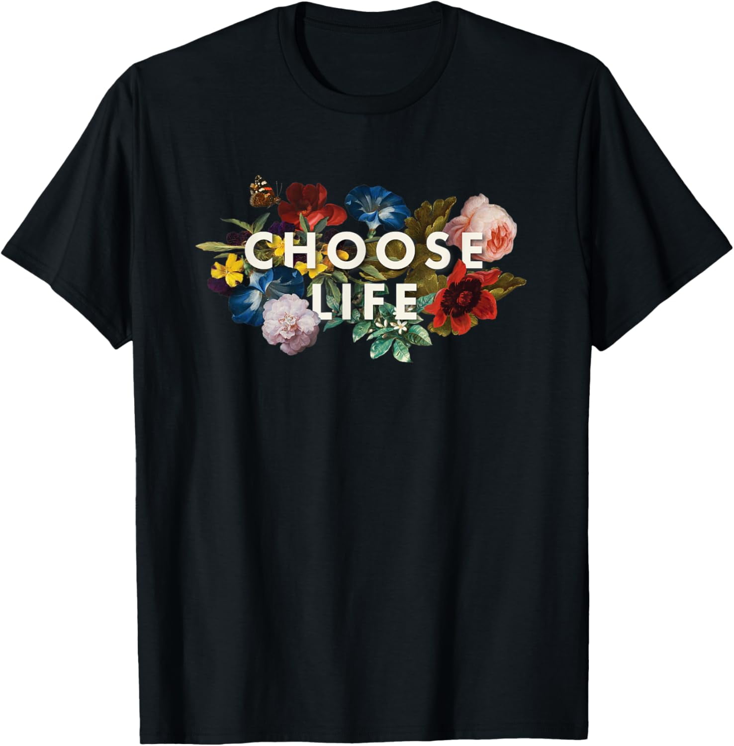 Choose Life Vintage Floral with Words Feminine Pro-Life T-Shirt men and ...