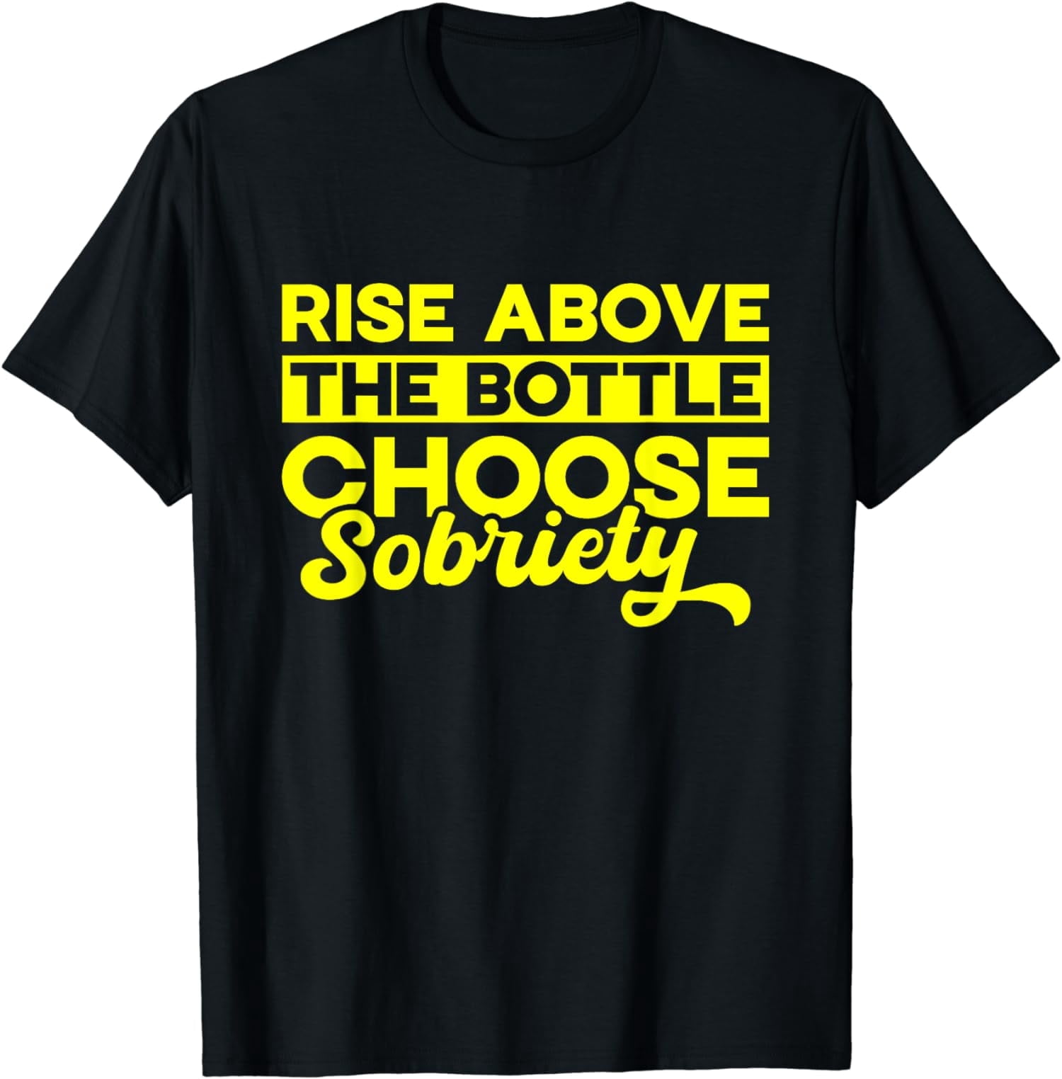 Choose Sobriety Sober Recovery Addiction Support Men Women T-Shirt-XL ...