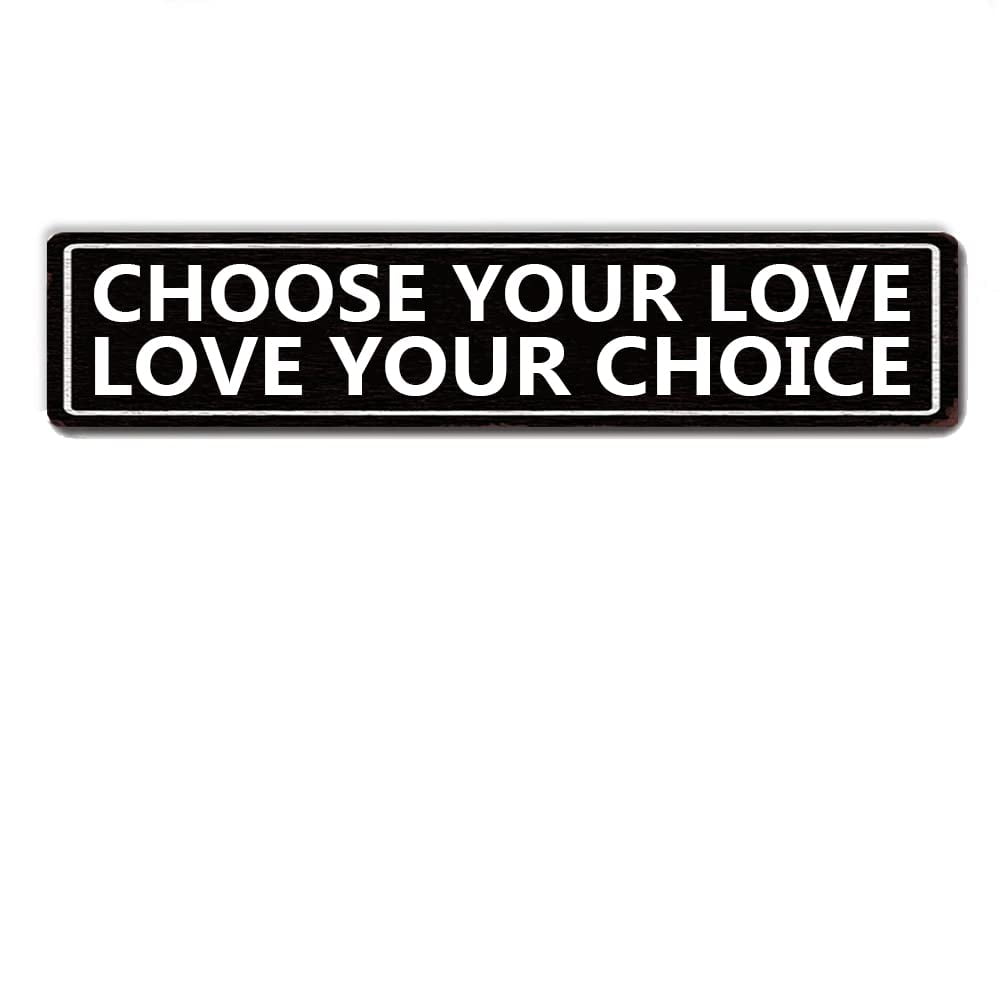 Choose Your Love Love Your Choice Street Sign, Choice Wall Decor Poster ...